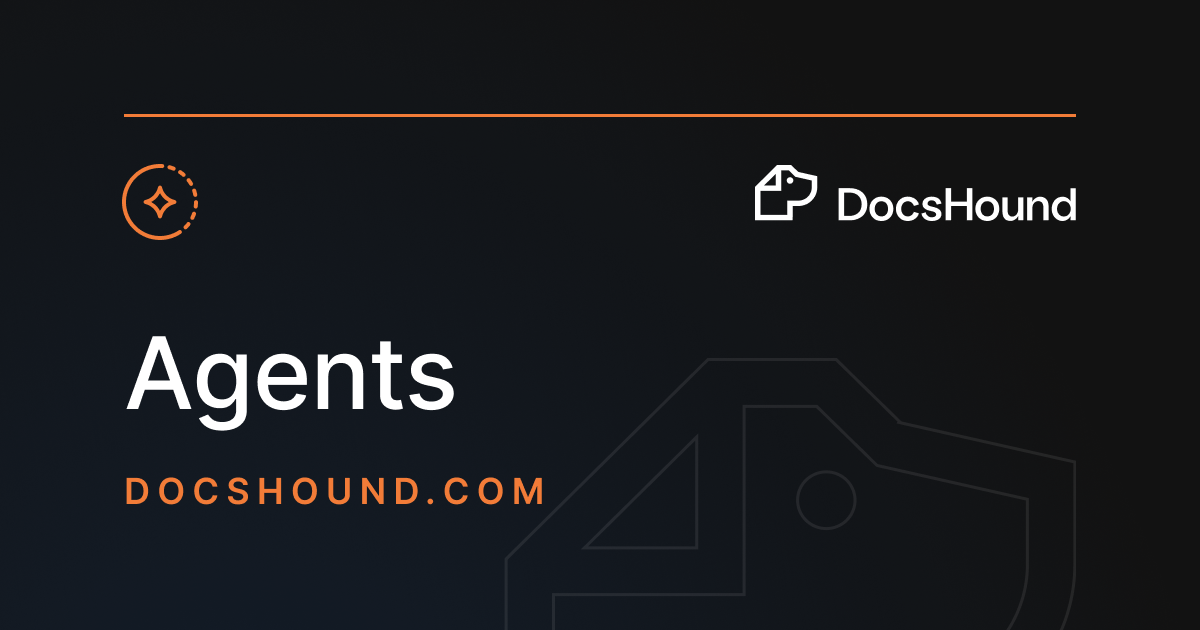 Agents | Product | DocsHound | Demo to Docs AI Platform